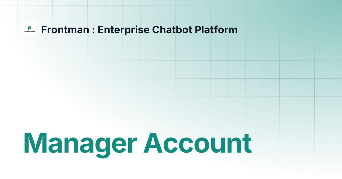 Manager Account | Frontman : Enterprise Chatbot Platform