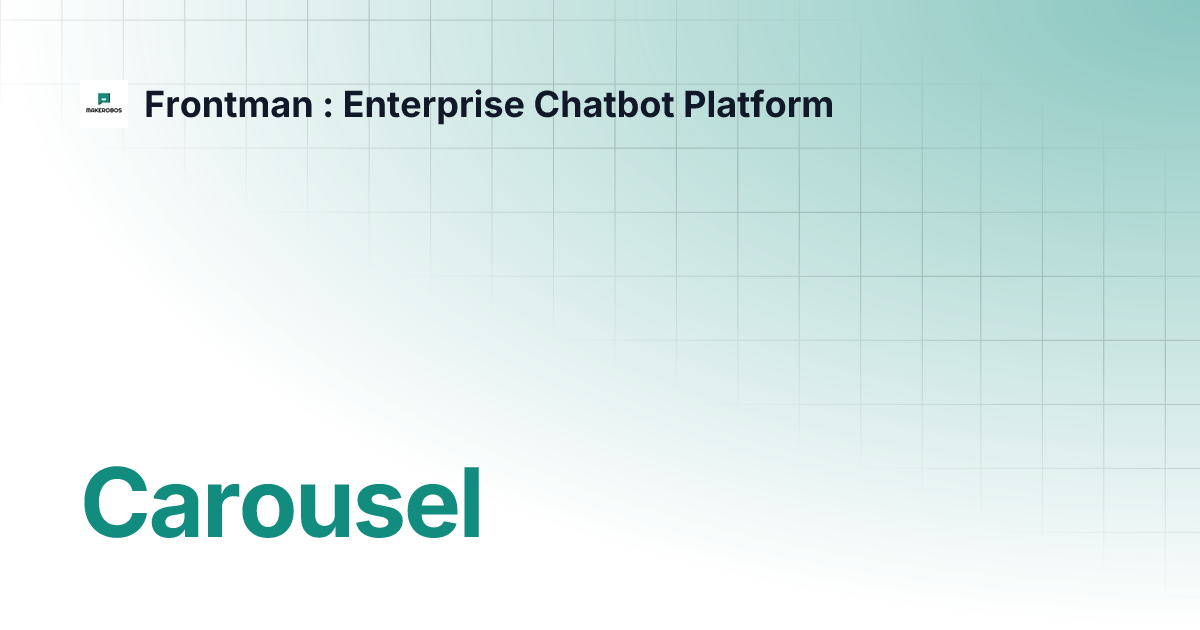 Carousel | Frontman : Enterprise Chatbot Platform