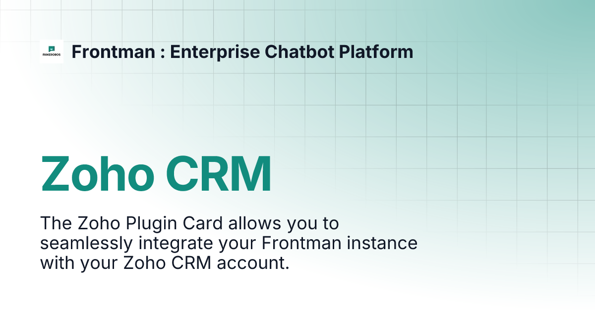 Zoho CRM | Frontman : Enterprise Chatbot Platform