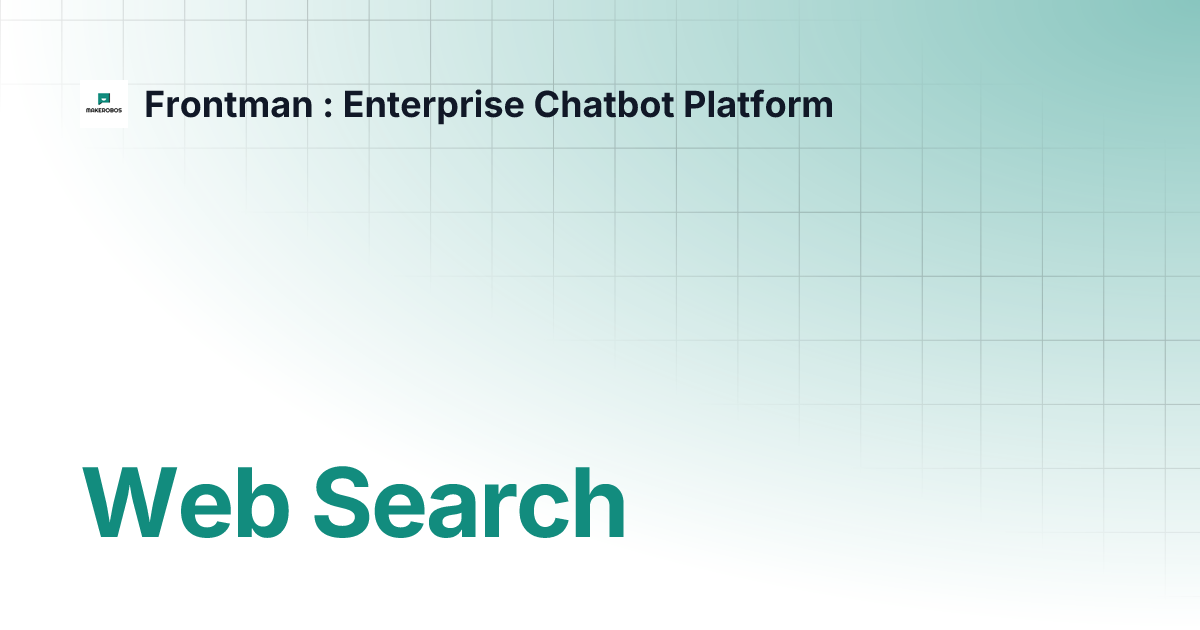 Web Search | Frontman : Enterprise Chatbot Platform