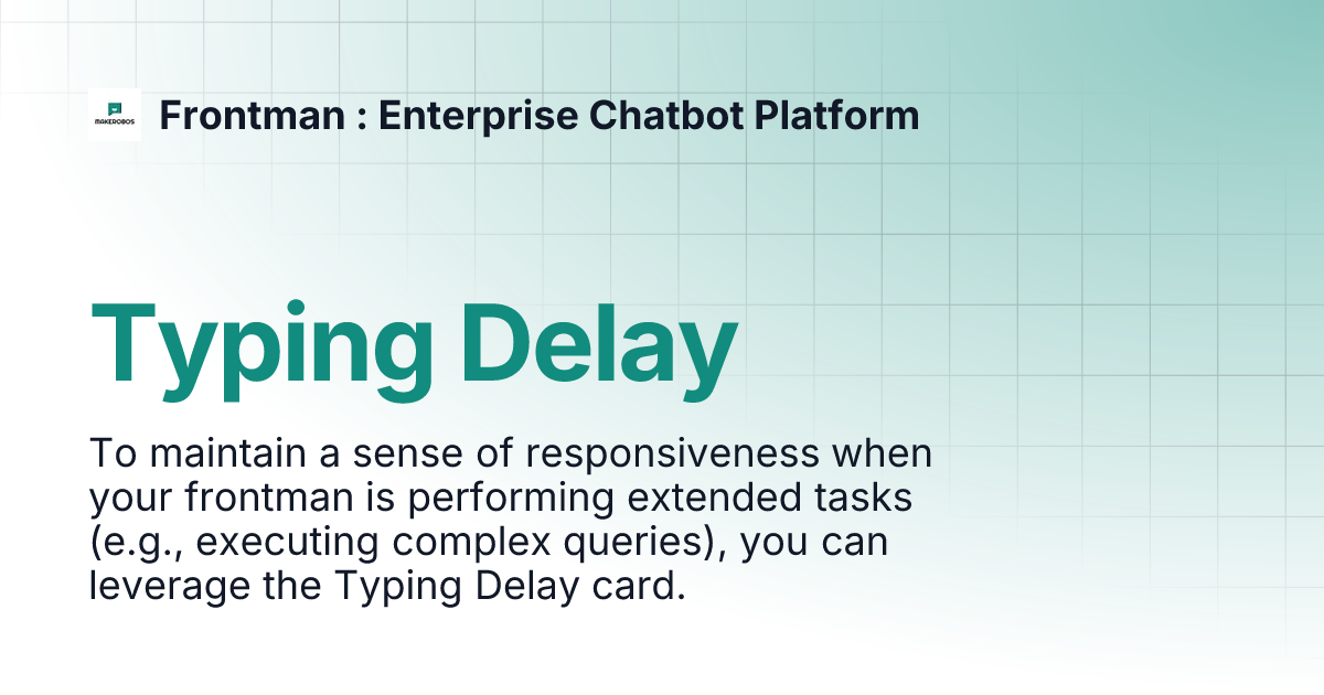 Typing Delay | Frontman : Enterprise Chatbot Platform