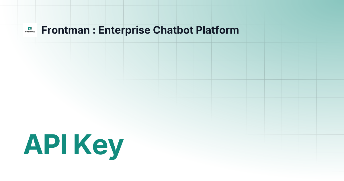 API Key | Frontman : Enterprise Chatbot Platform